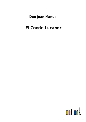 El Conde Lucanor (Spanish Edition) by Juan Manuel | Goodreads