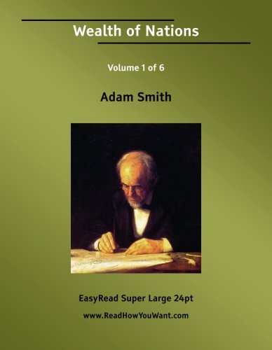 Wealth of Nations: Easyread Super Large 24pt Edition by Adam Smith | Goodreads