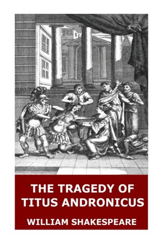 The Tragedy of Titus Andronicus by William Shakespeare | Goodreads