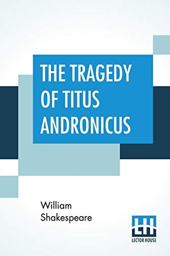 The Tragedy Of Titus Andronicus by William Shakespeare | Goodreads