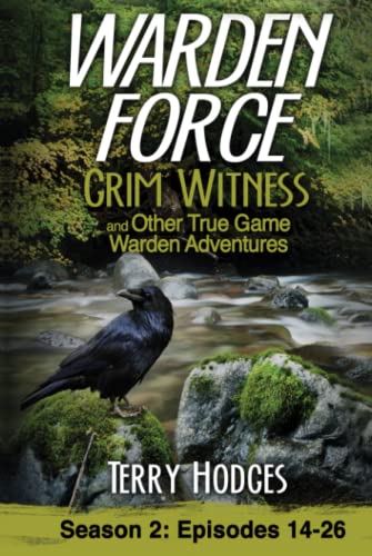 Warden Force: Episodes 14-26: Grim Witness and Other True Game Warden ...