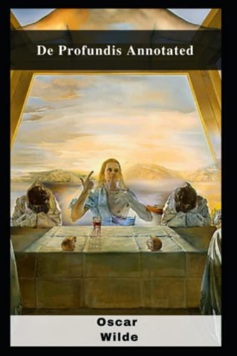 De Profundis Annotated by Oscar Wilde | Goodreads