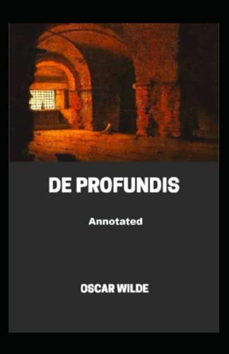 De Profundis Annotated by Oscar Wilde | Goodreads