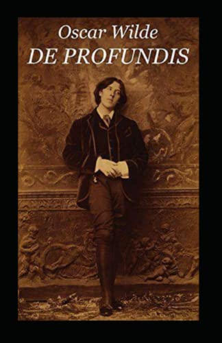 De Profundis Annotated by Oscar Wilde | Goodreads