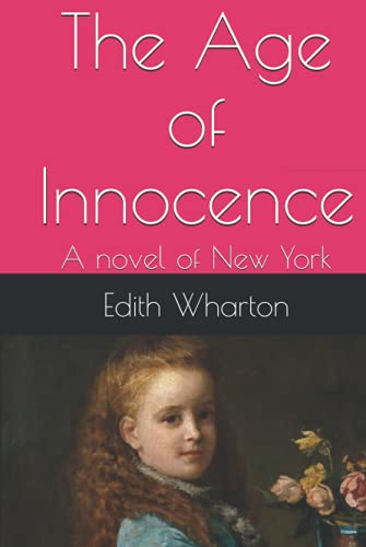 The Age of Innocence: A novel of New York by Edith Wharton | Goodreads