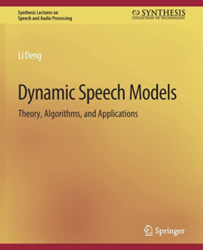 Dynamic Speech Models: Theory, Algorithms, and Applications by Li Deng ...
