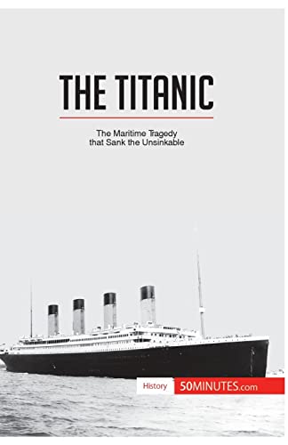 The Titanic: The maritime tragedy that sank the unsinkable by 50MINUTES ...