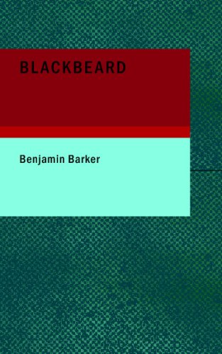 Blackbeard: Or: The Pirate of Roanoke by Benjamin Barker | Goodreads