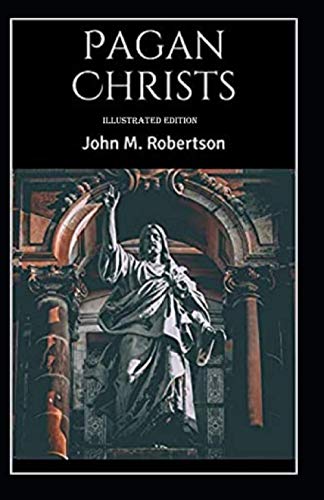 Pagan Christs illustrated by J.M. Robertson | Goodreads