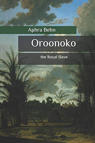 Oroonoko: the Royal Slave by Aphra Behn | Goodreads