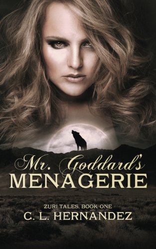 Mr. Goddard's Menagerie (Zuri Tales) by C.L. Hernandez | Goodreads