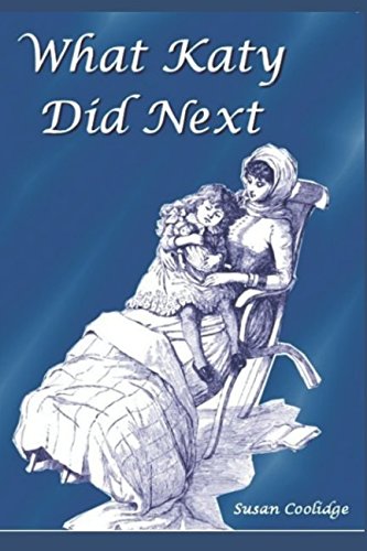 What Katy Did Next (Illustrated) by Susan Coolidge | Goodreads
