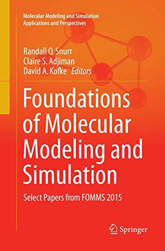 Foundations Of Molecular Modeling And Simulation Select Papers From