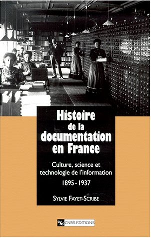 Histoire de la documentation en France by Sylvie Fayet-Scribe | Goodreads