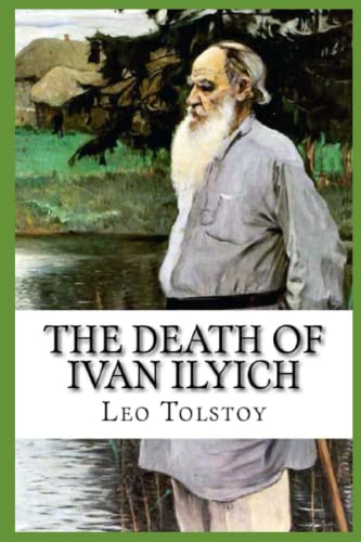 The Death of Ivan Ilych : illustrated edition by Leo Tolstoy | Goodreads