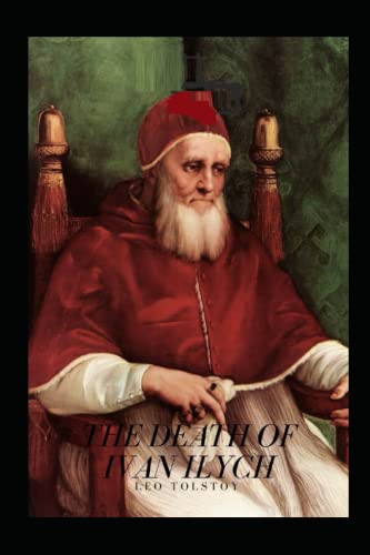 The Death of Ivan Ilych by Leo Tolstoy illustrated edition by Leo ...