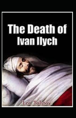 The Death of Ivan Ilych by Leo Tolstoy by Leo Tolstoy | Goodreads