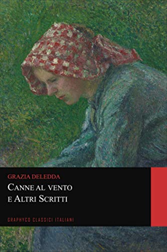 Canne al vento e Altri Scritti (Graphyco Classici Italiani) by Grazia ...
