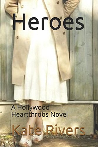 Heroes: A Hollywood Heartthrobs Novel by Kate Rivers | Goodreads
