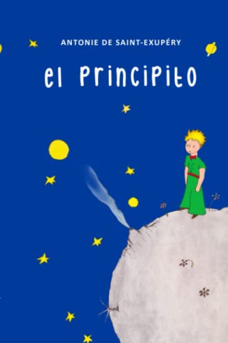 El principito: con los dibujos originales by Antoine de Saint-Exupéry ...