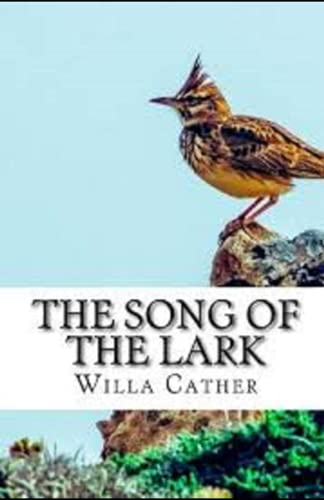 The Song of the Lark Illustrated by Willa Cather | Goodreads