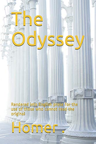 The Odyssey: Rendered into English prose for the use of those who ...