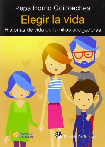 Elegir la vida: Historias de vida de familias acogedoras (AMAE) by Pepa ...