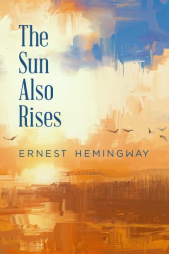 The Sun Also Rises: with illustrations by Ernest Hemingway | Goodreads