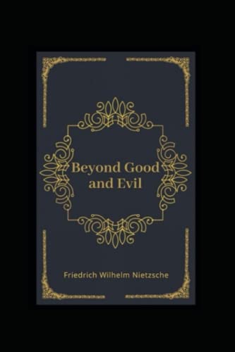 Beyond Good and Evil Illustrated by Friedrich Nietzsche | Goodreads
