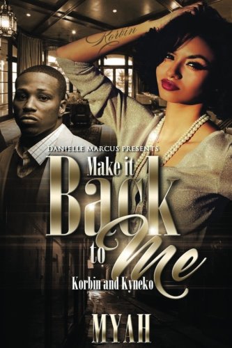 Make It Back To Me by Myah | Goodreads