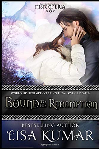Bound to His Redemption (Mists of Eria) by Lisa Kumar | Goodreads
