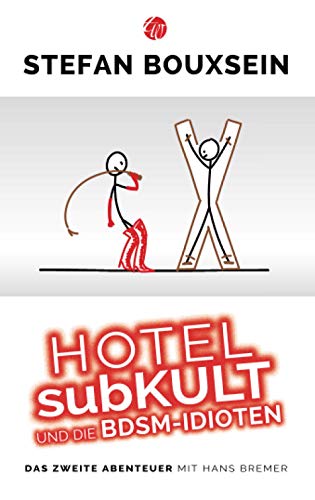 Hotel subKult und die BDSM-Idioten by Stefan Bouxsein | Goodreads
