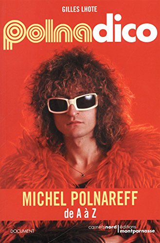 POLNADICOŽ - MICHEL POLNAREFF DE A À Z by Gilles Lhote | Goodreads
