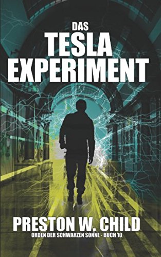 Das Tesla Experiment (Orden der Schwarzen Sonne) by Preston W. Child ...