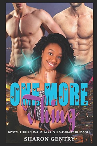 One More Thing: BWWM Threesome MFM Contemporary Romance by Sharon Gentry | Goodreads