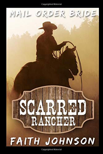 Scarred Rancher (The McGee Brides Series) by Faith Johnson | Goodreads