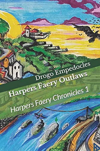 Harpers Faery Outlaws: Harpers Faery Chronicles by Drogo Empedocles ...