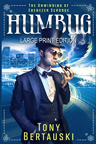 Humbug (Large Print Edition): The Unwinding of Ebenezer Scrooge (A ...