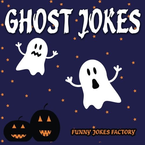 Ghost Jokes: Funny Halloween Jokes by Funny Jokes Factory | Goodreads