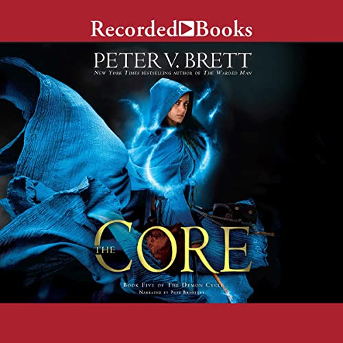 The Core (The Demon Cycle) by Peter V. Brett | Goodreads