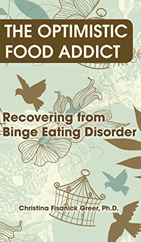 Optimistic Food Addict: Recovering from Binge Eating by Christina ...