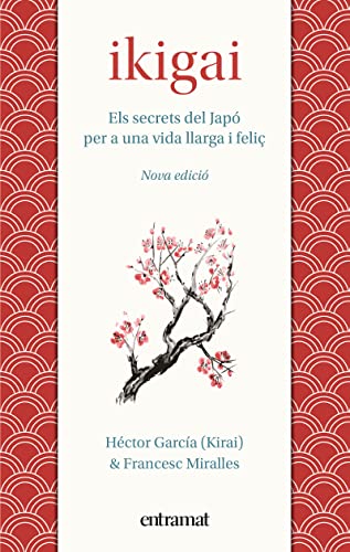 Ikigai: Els secrets de Japó per a una vida llarga i feliç by Héctor ...