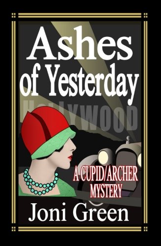 The Ashes of Yesterday (A Cupid/Archer Mystery) by Joni Green | Goodreads