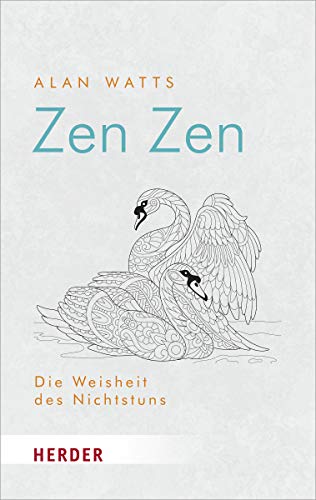 Zen Zen: Die Weisheit Des Nichtstuns (Herder Spektrum) by Alan W. Watts ...