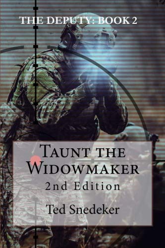 Taunt the Widowmaker: 2nd Edition (The Deputy) by Mr Ted T Snedeker ...