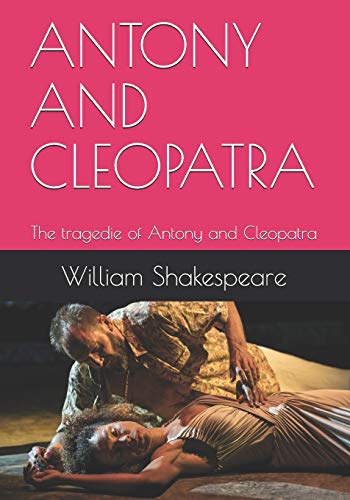 ANTONY AND CLEOPATRA: The tragedie of Antony and Cleopatra by William ...