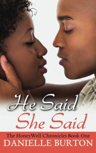 He Said, She Said (The HoneyWell Chronicles) by Danielle Burton | Goodreads