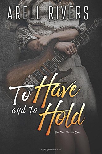 To Have and to Hold (The Hold series) by Arell Rivers | Goodreads
