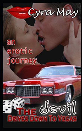 The Devil Drives Down To Vegas: an erotic journey by Cyra May | Goodreads
