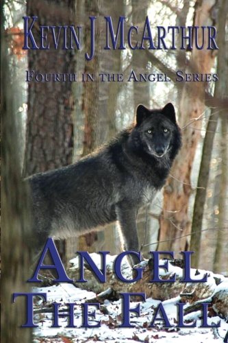 Angel: The Fall (The Angel Series) by Kevin J. McArthur | Goodreads